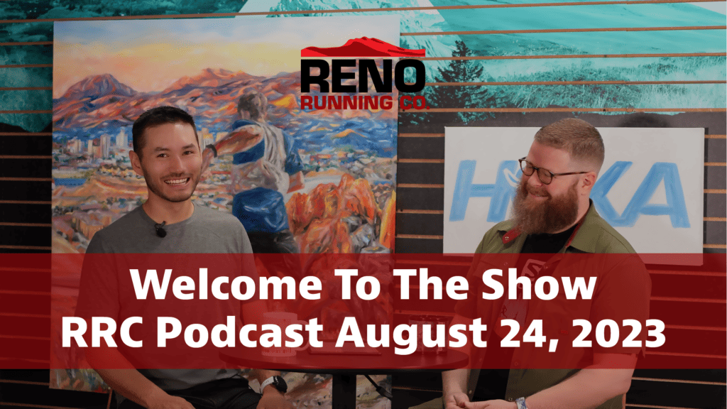 Welcome To The Show - RRC Podcast August 24, 2023 - Reno Running Company